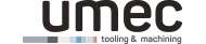 UMEC — Tooling & Machining